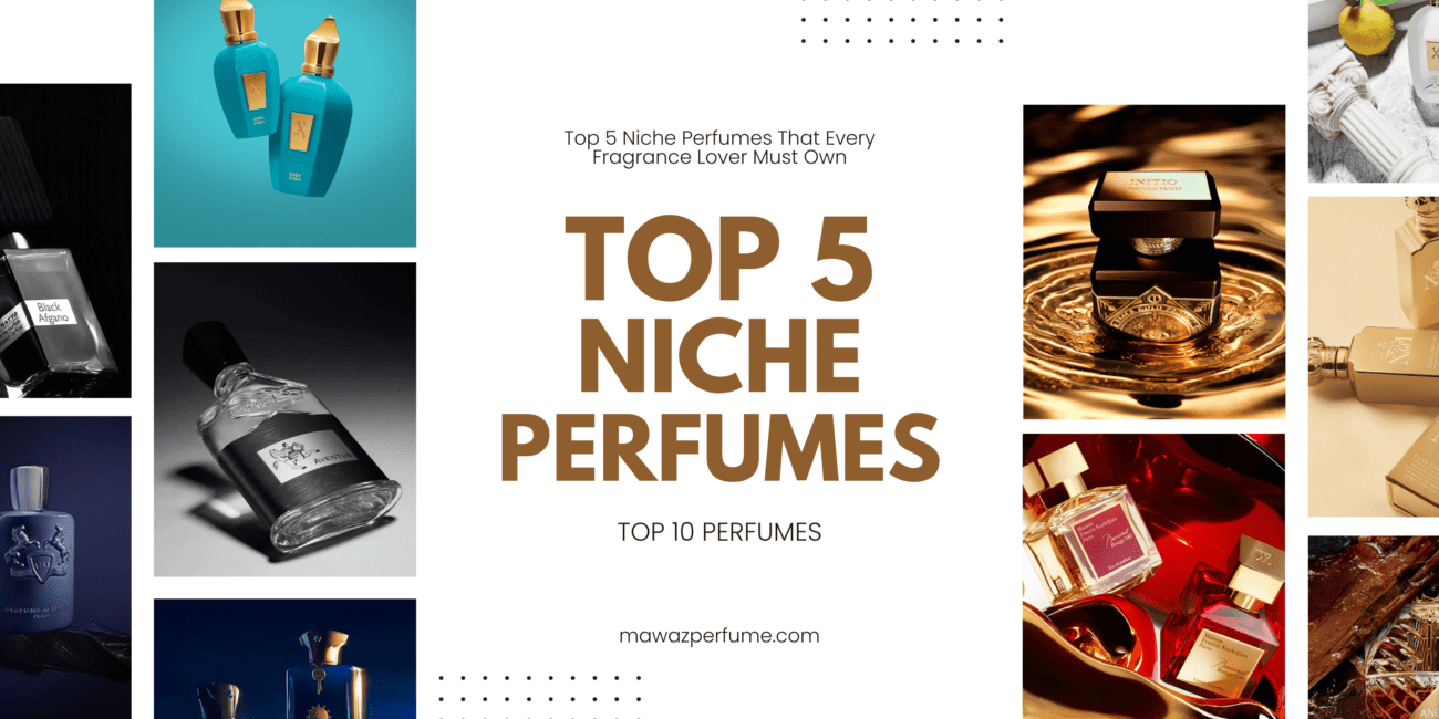 Top 5 Niche Perfumes That Every Fragrance Lover Must Own | Mawazperfume.com